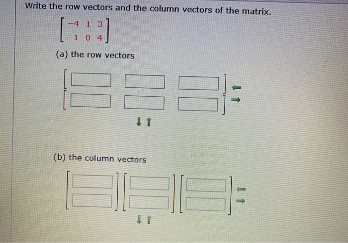 Solved Write the row vectors and the column vectors of the | Chegg.com