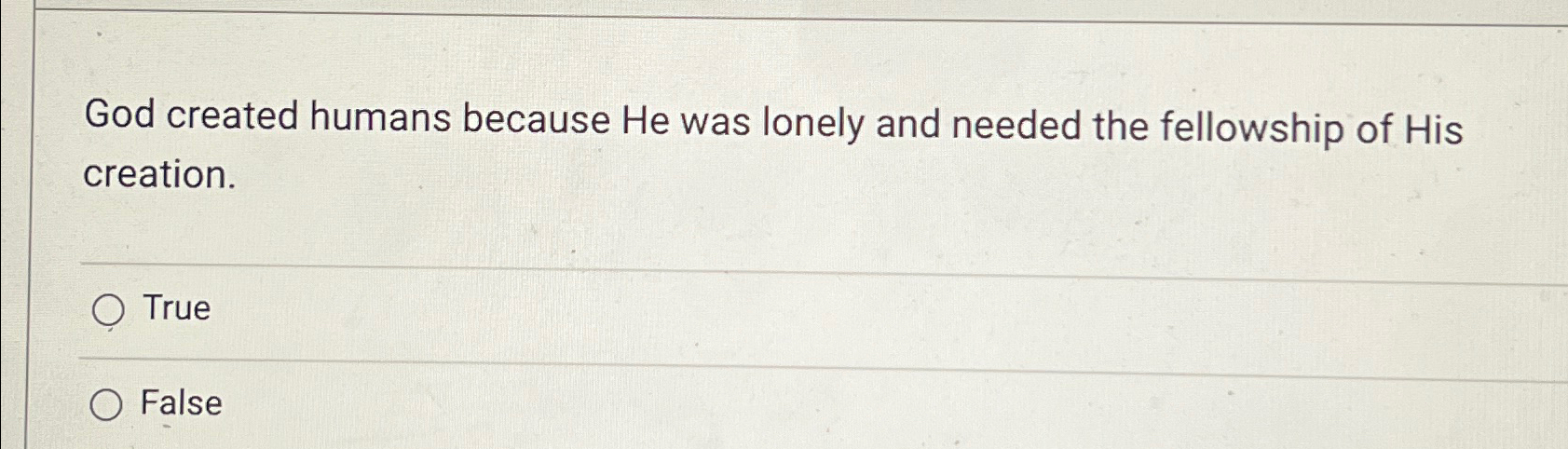 Solved God created humans because He was lonely and needed | Chegg.com