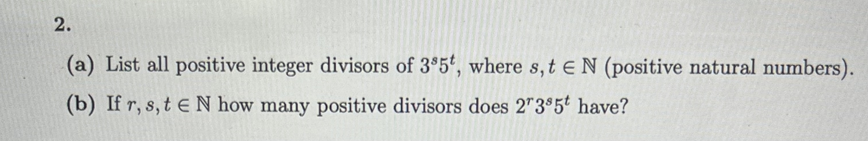 Solved (a) ﻿List all positive integer divisors of 3s5t, | Chegg.com