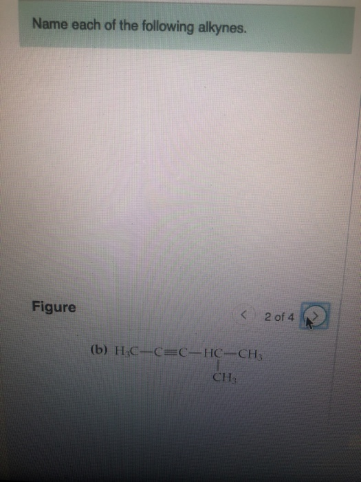 Solved Exercise 16.57 Name each of the following alkynes. | Chegg.com Solved Exercise 16.57 Name each of the following alkynes. | Chegg.com