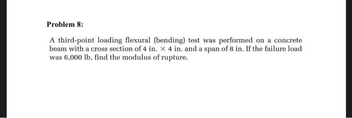 Solved Problem 8: A third-point loading flexural (bending) | Chegg.com