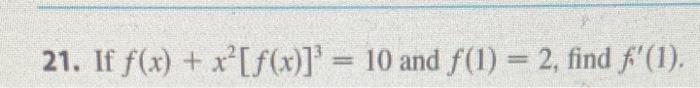 Solved f(x)+x2[f(x)]3=10 and f(1)=2 | Chegg.com