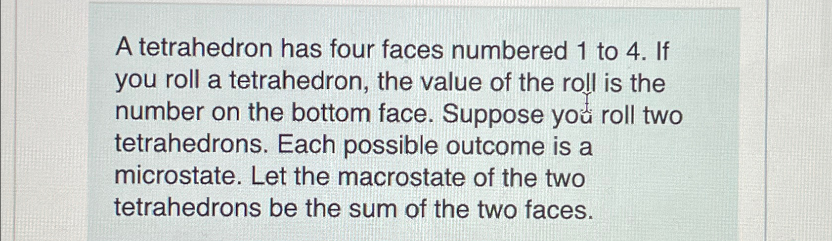 Solved A tetrahedron has four faces numbered 1 ﻿to 4 . ﻿If | Chegg.com