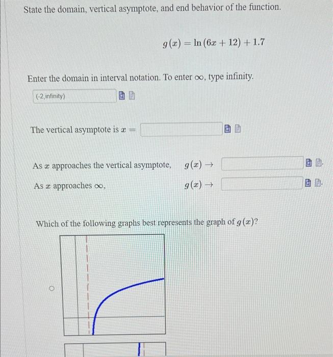 Solved State The Domain Vertical Asymptote And End