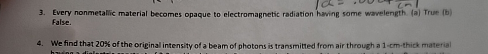 Solved Every nonmetallic material becomes opaque to | Chegg.com