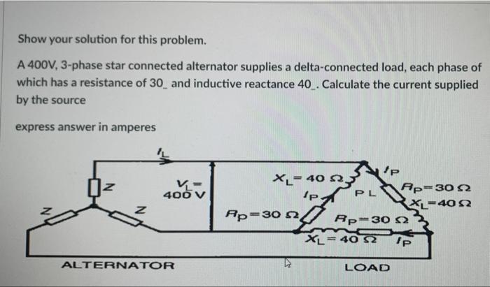Solved Show your solution for this problem. A 400V, 3-phase | Chegg.com