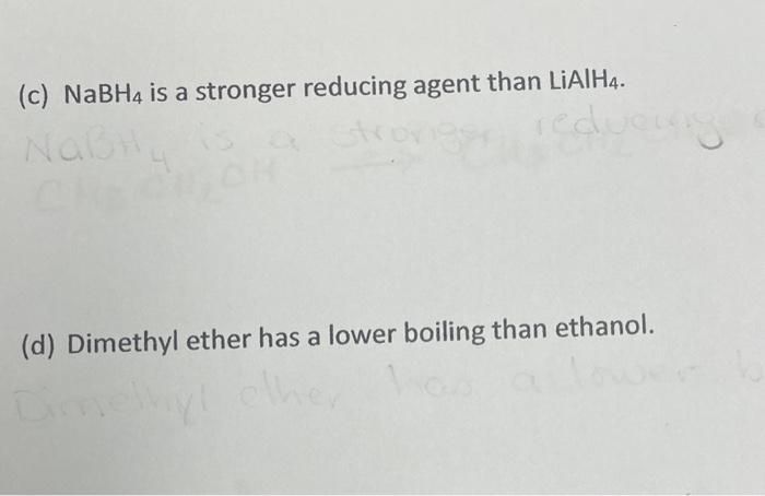 Solved (c) NaBH4 is a stronger reducing agent than LiAlH4. | Chegg.com