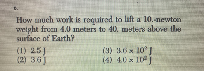 Solved How much work is required to lift a 10.-newton weight | Chegg.com