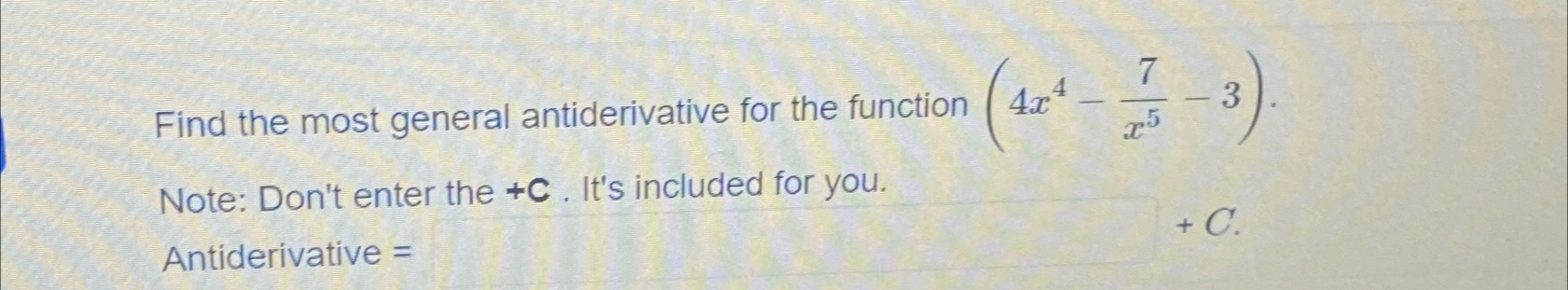 Solved Find the most general antiderivative for the function | Chegg.com