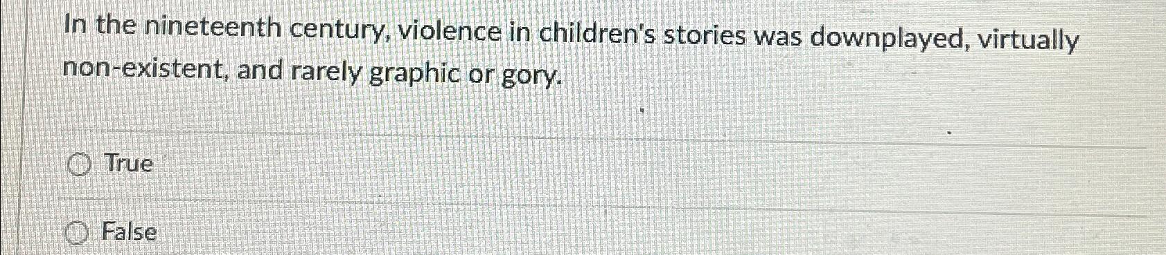 Solved In the nineteenth century, violence in children's | Chegg.com