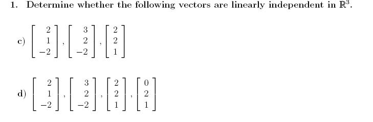 Solved Determine whether the following vectors are linearly | Chegg.com
