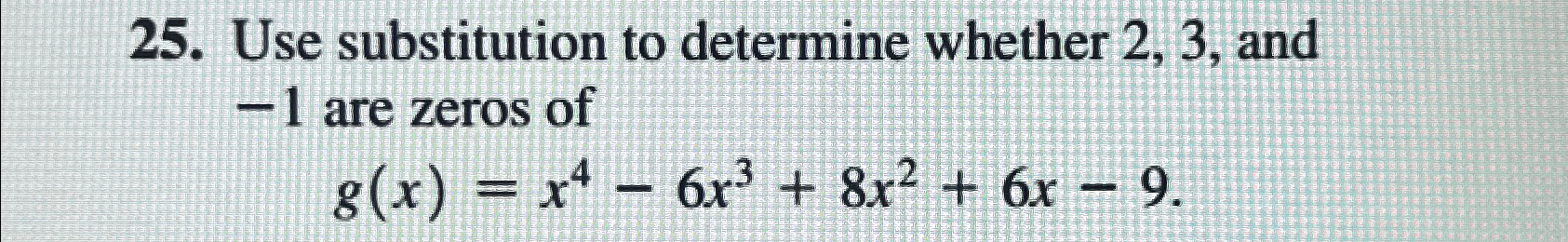 Solved Use substitution to determine whether 2,3 , ﻿and -1 | Chegg.com