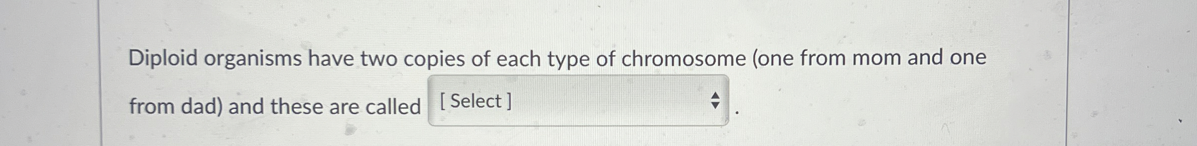 Solved Diploid organisms have two copies of each type of | Chegg.com