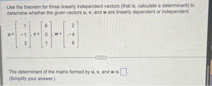 Solved Use the theorem for three linearly independent | Chegg.com