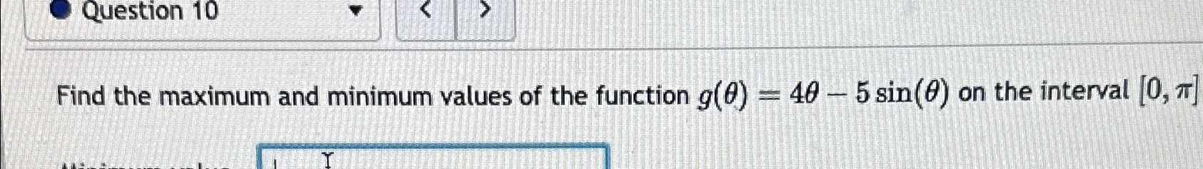 Solved Question 10Find the maximum and minimum values of the | Chegg.com