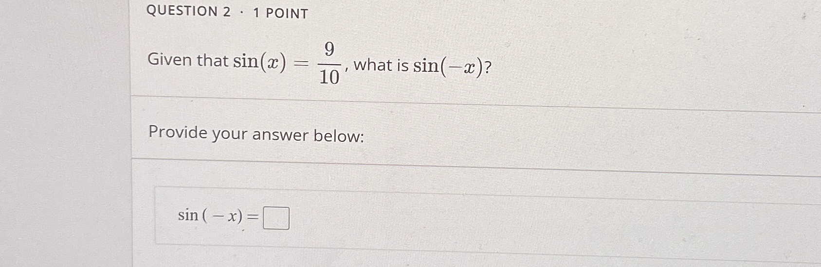 Solved QUESTION 2 - 1 ﻿POINTGiven that sin(x)=910, ﻿what is | Chegg.com