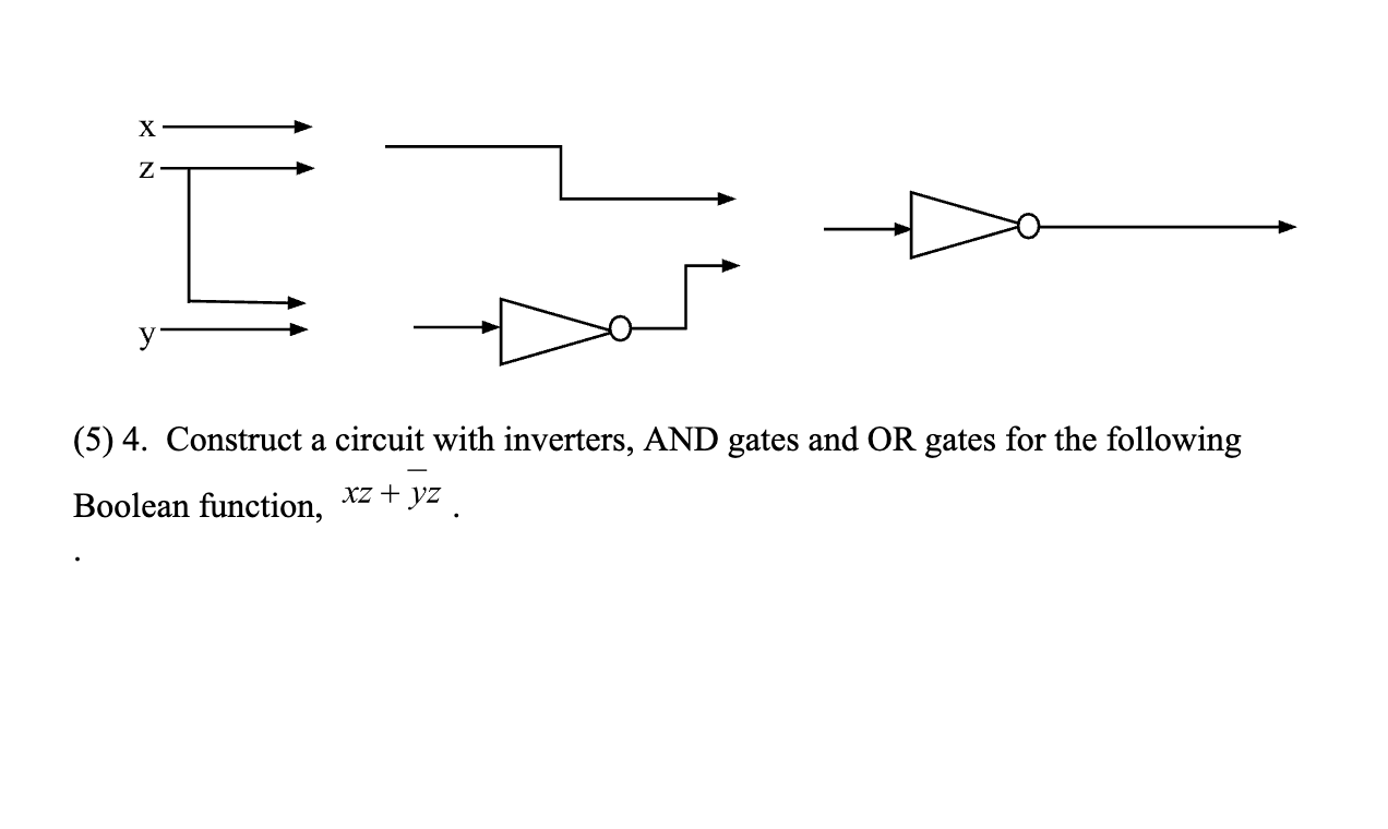 Solved 5 4 construct A Circuit With Inverters And Gates