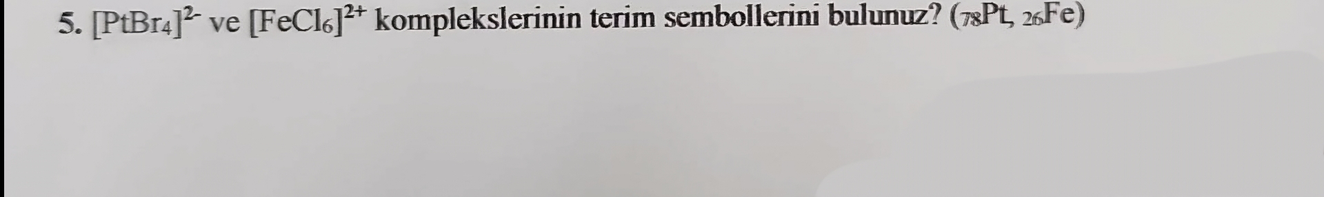 Solved [PtBr4]2- ﻿ve [FeCl6]2+ ﻿komplekslerinin terim | Chegg.com
