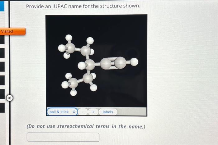 Solved Provide an IUPAC name for the structure shown. (Do | Chegg.com
