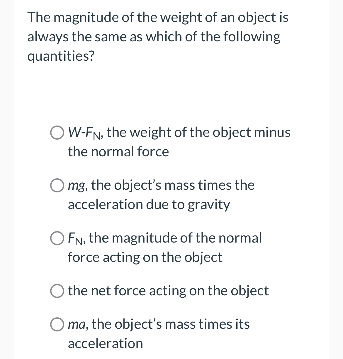 Solved The magnitude of the weight of an object isalways the | Chegg.com
