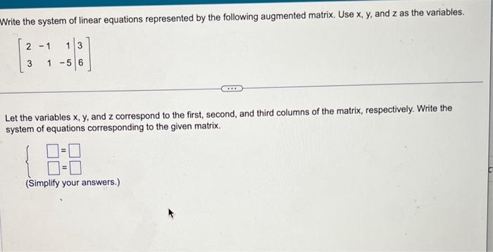 Solved Nrite the system of linear equations represented by | Chegg.com