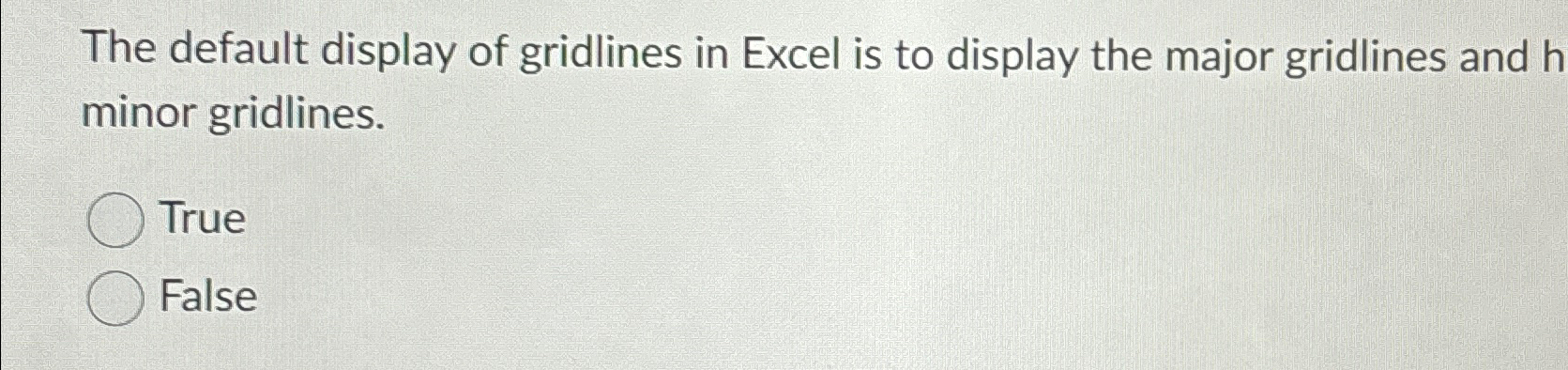 Solved The default display of gridlines in Excel is to | Chegg.com Solved The default display of gridlines in Excel is to | Chegg.com