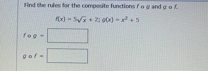 Solved Find the rules for the composite functions f∘g and | Chegg.com