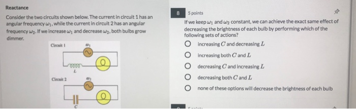 Solved Reactance Consider the two circuits shown below. The | Chegg.com