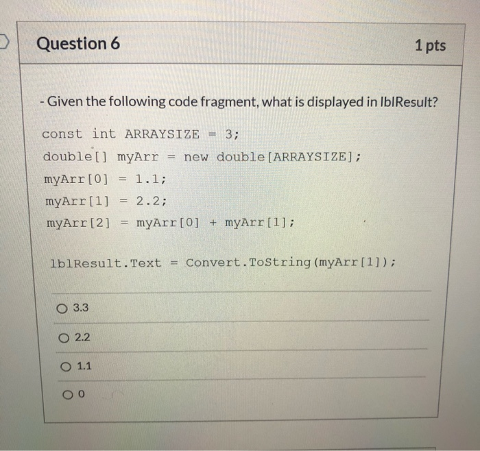 Solved Question 6 1 pts - Given the following code fragment, | Chegg.com