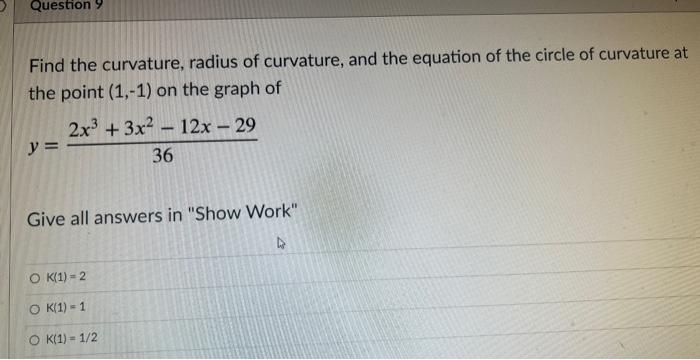 Solved Find the curvature, radius of curvature, and the | Chegg.com