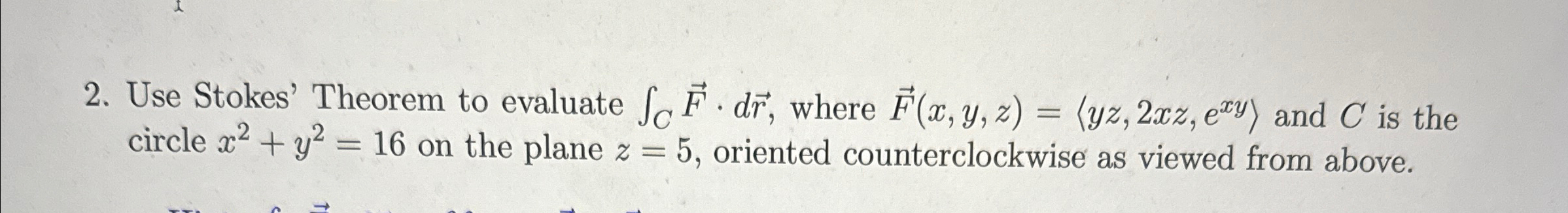 Solved Use Stokes' Theorem to evaluate ∫C﻿vec(F)*dvec(r), | Chegg.com