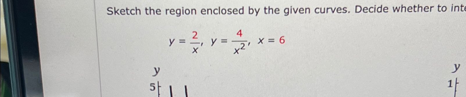Sketch the region enclosed by the given curves. | Chegg.com