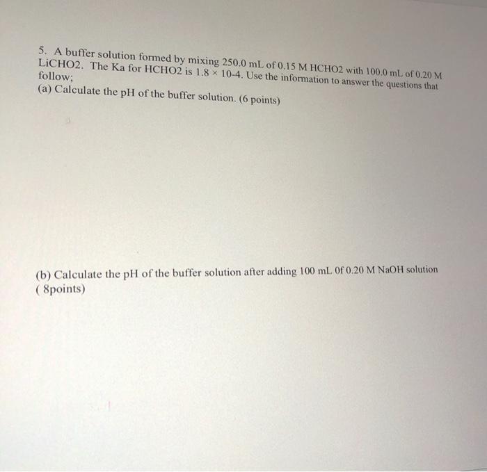 Solved 5. A buffer solution formed by mixing 250.0 mL of | Chegg.com