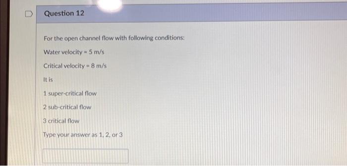 Solved For the open channel flow with following conditions: | Chegg.com
