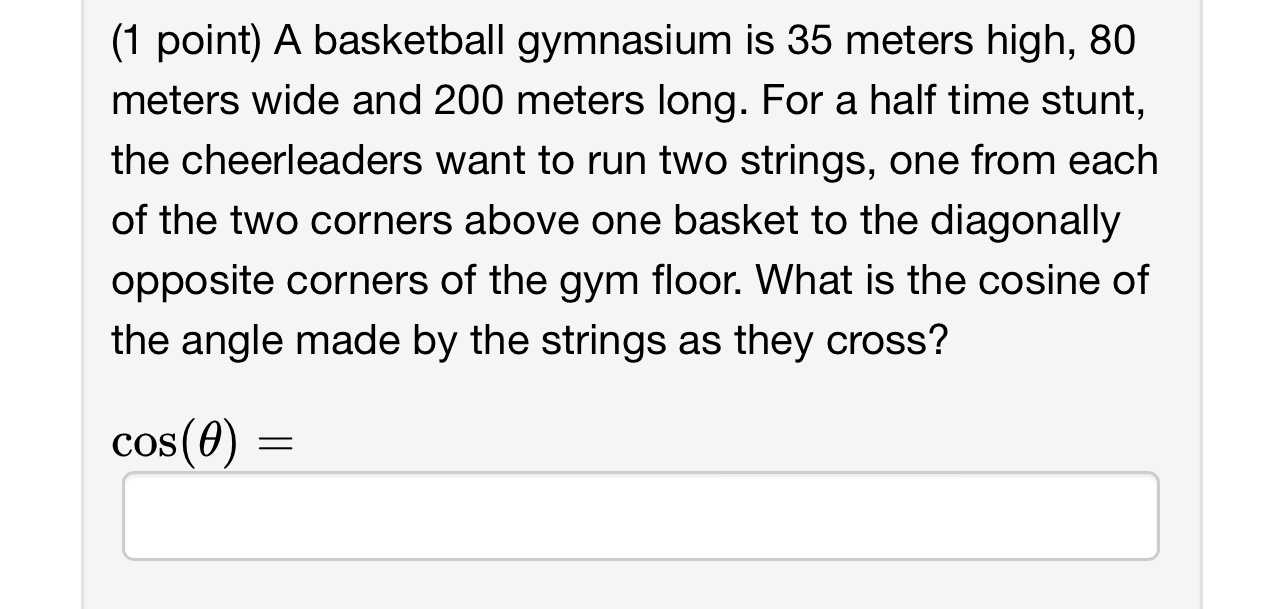 Solved A basketball gymnasium is 35 ﻿meters high, 80 ﻿meters | Chegg.com