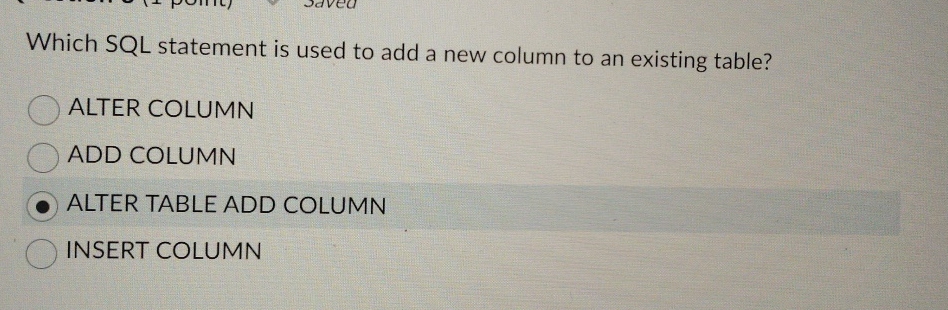 Solved Which SQL statement is used to add a new column to an | Chegg.com
