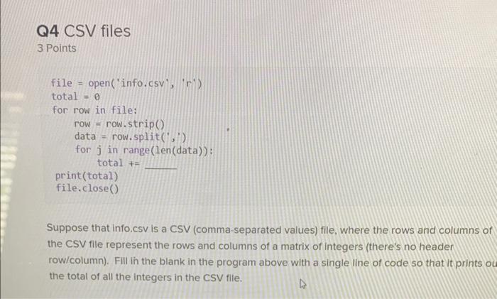 Solved Q4 CSV files 3 Points file = open ('info.csy', 'r') | Chegg.com