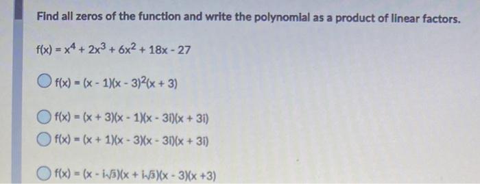Solved Find all zeros of the function and write the | Chegg.com