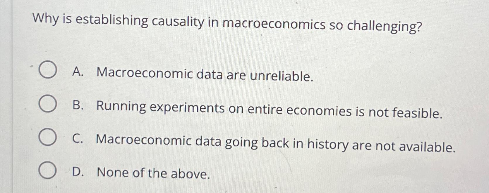 Solved Why is establishing causality in macroeconomics so | Chegg.com
