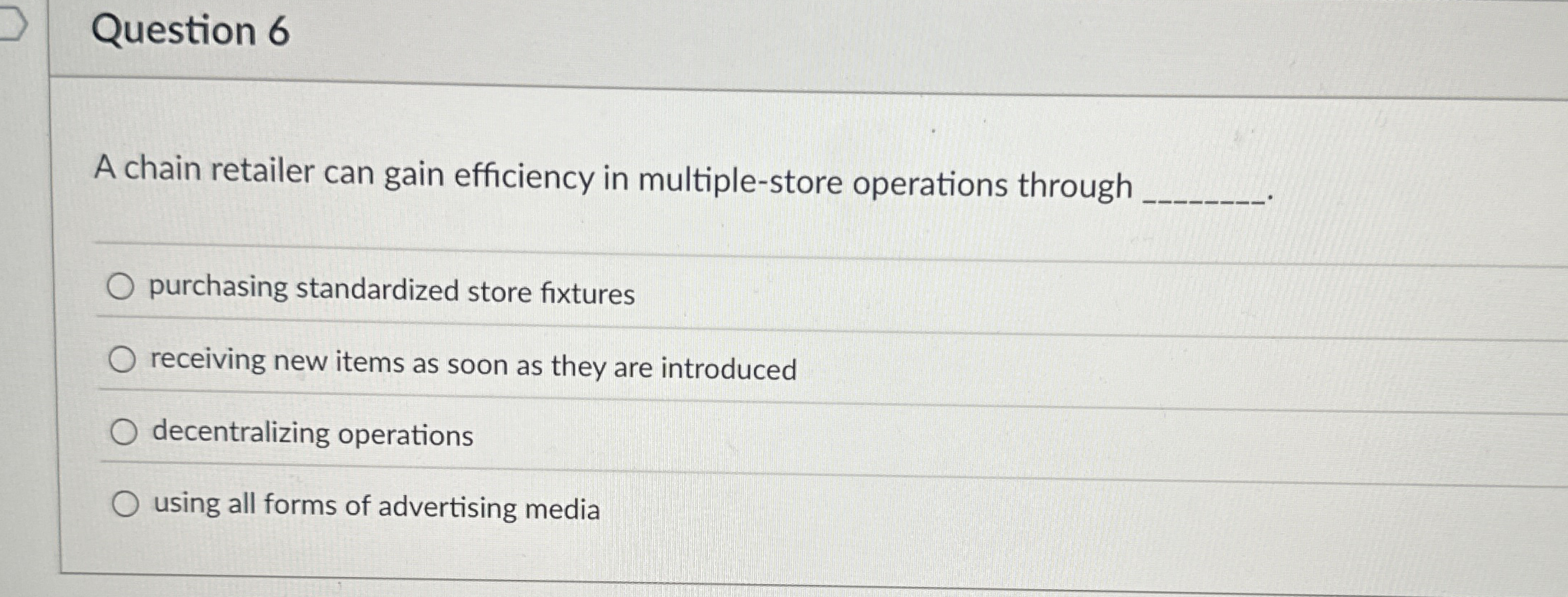 Solved Question 6A chain retailer can gain efficiency in | Chegg.com