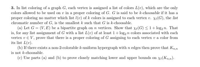 Solved 3. In list coloring of a graph G, each vertex is | Chegg.com