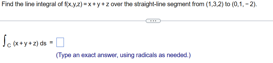 Solved Find the line integral of f(x,y,z)=x+y+z ﻿over the | Chegg.com