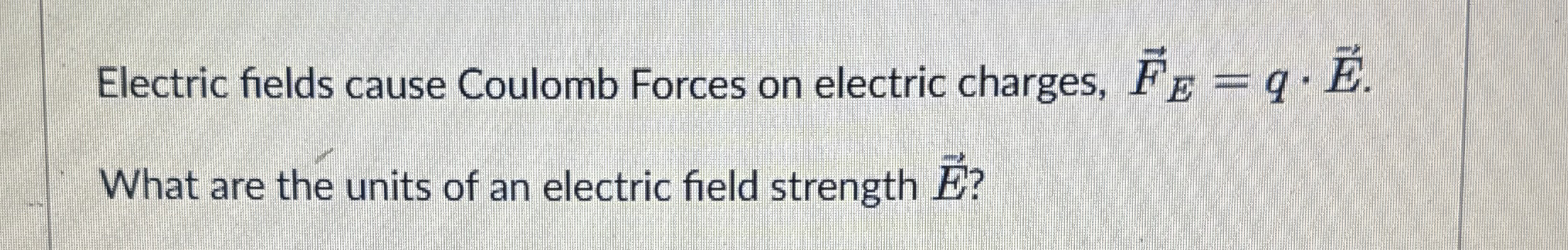 Solved Electric fields cause Coulomb Forces on electric | Chegg.com