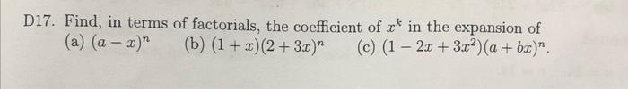 Solved D17. Find, in terms of factorials, the coefficient of | Chegg.com