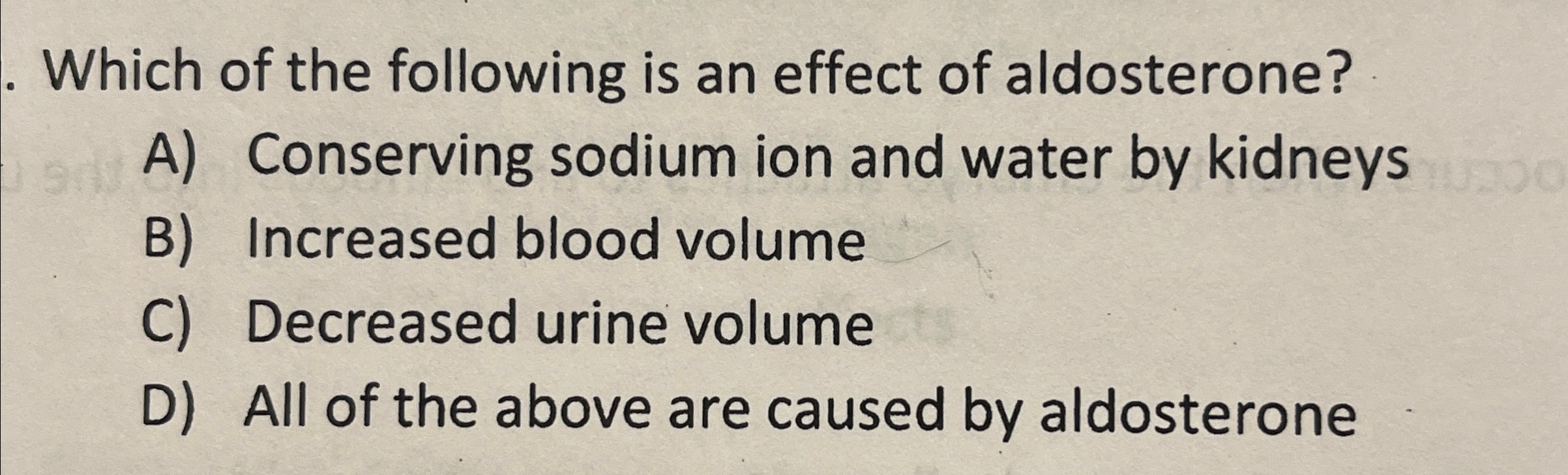 Solved Which of the following is an effect of aldosterone?A) | Chegg.com