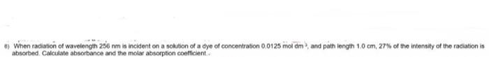 Solved 6) When radiation of wavelength 256 nm is incident on | Chegg.com