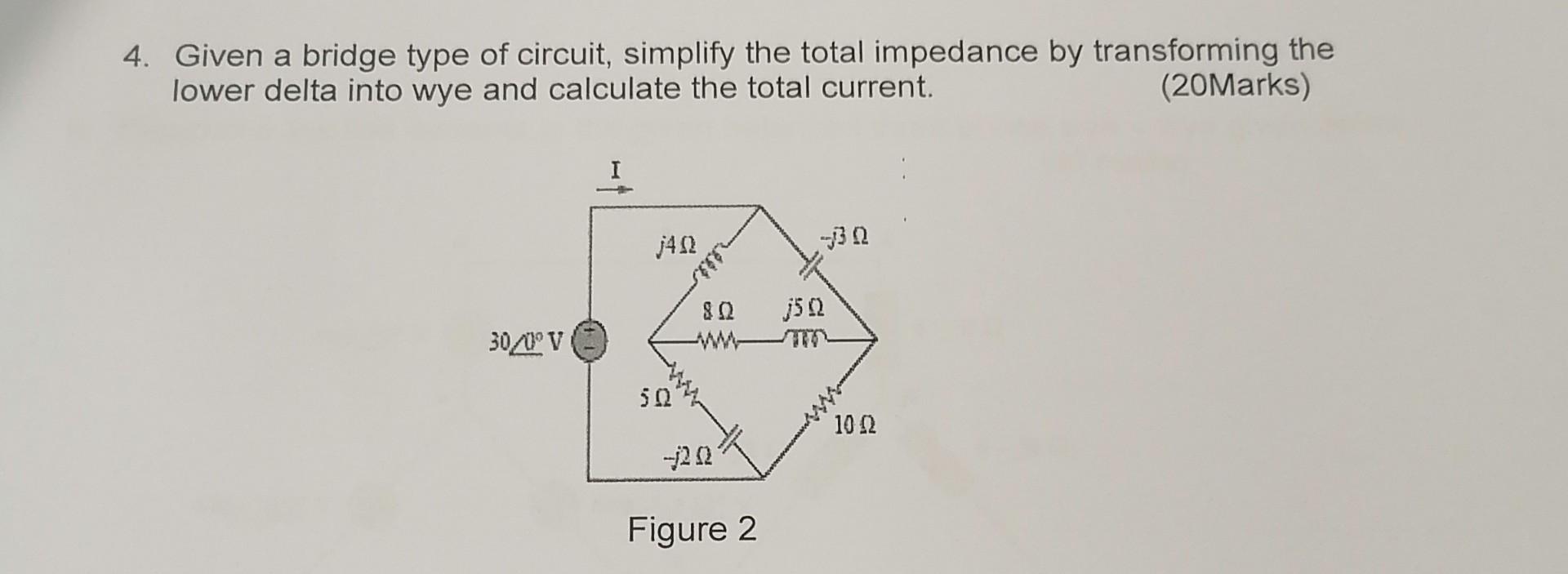 Solved 4. Given a bridge type of circuit, simplify the total | Chegg.com