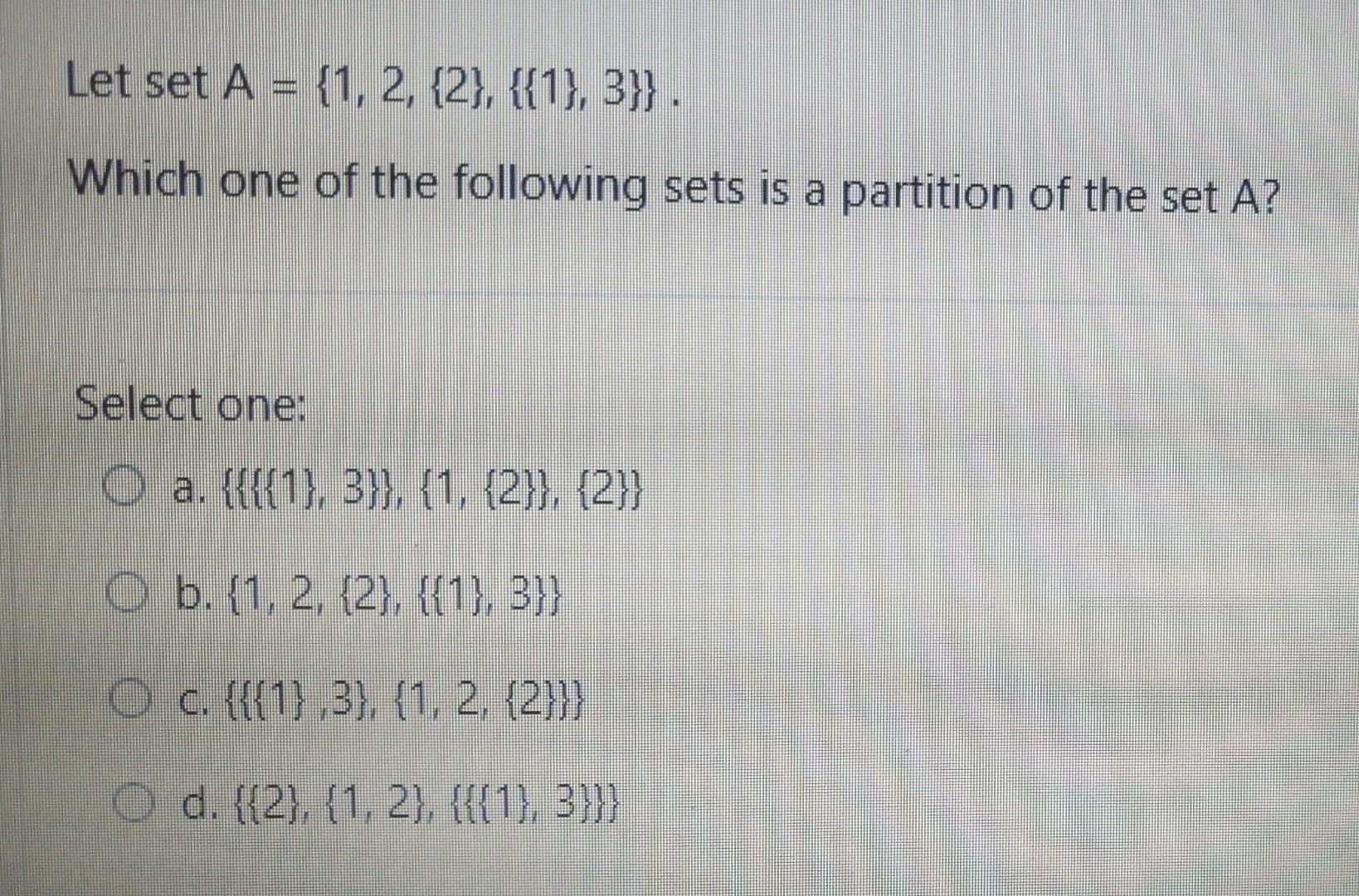 Solved Let setA={1,2,{2},{{1},3}}. Which one of the | Chegg.com