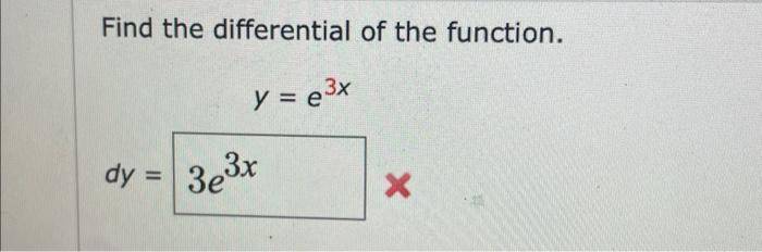 Solved Find the differential of the function. y=e3xFind the | Chegg.com