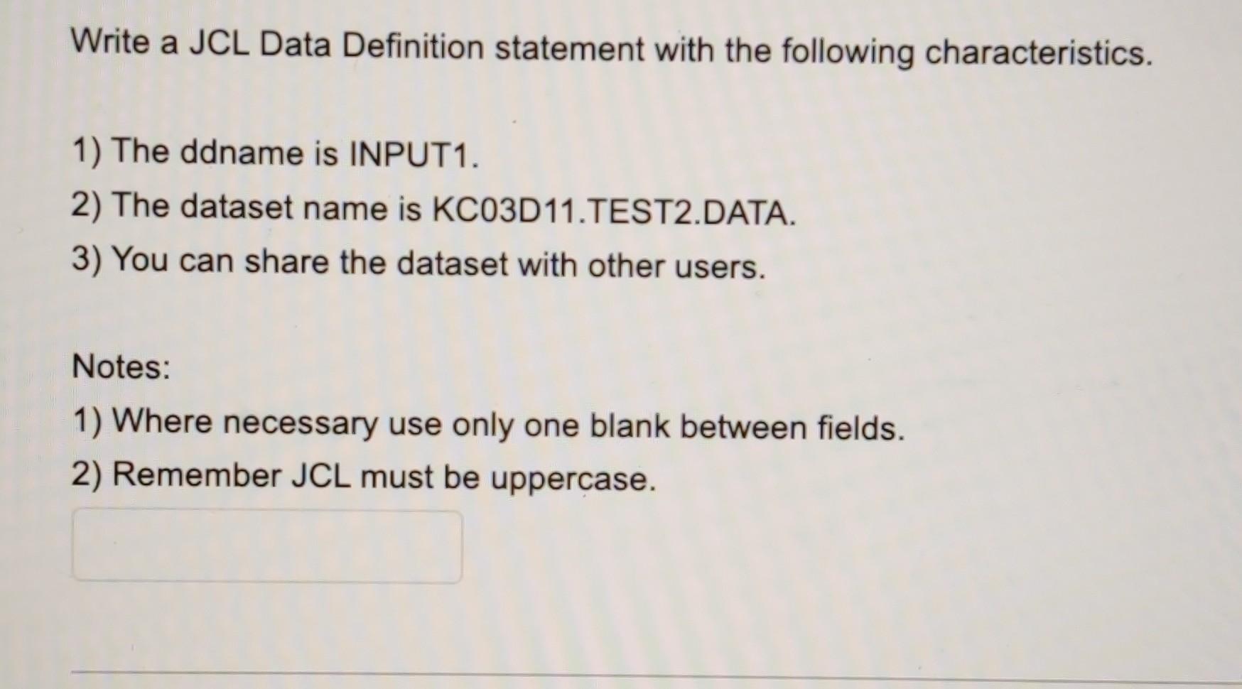 Solved Write a JCL Data Definition statement with the | Chegg.com
